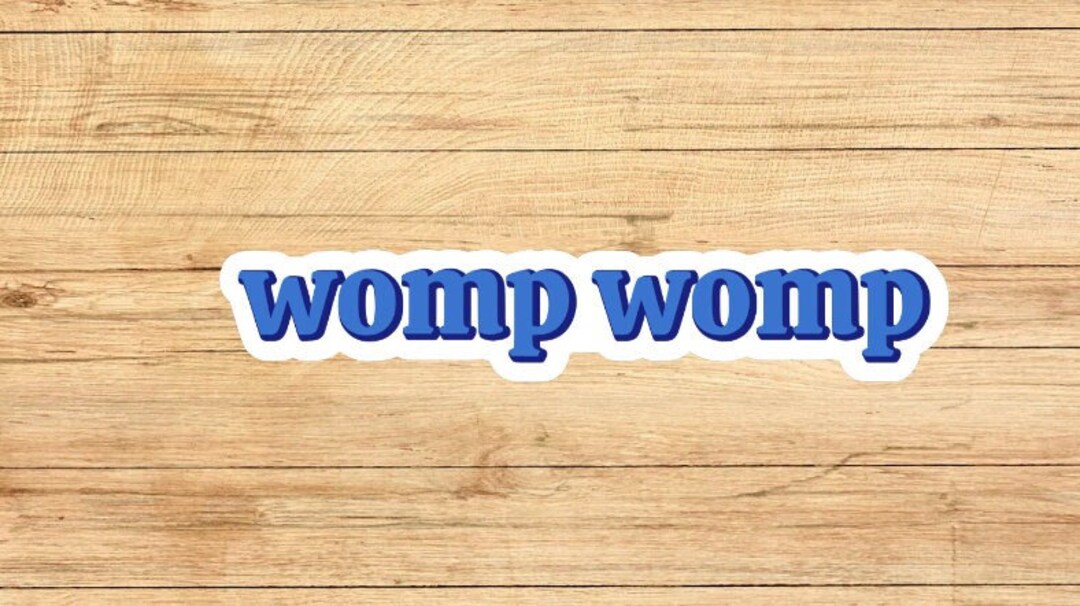 Womp Womp Sticker, Funny Sticker Sarcastic Sticker, Meme Sticker ...