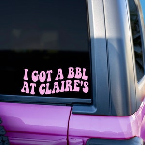 I Got a BBL at Bumper Sticker Decal Claire Funny Car - Etsy