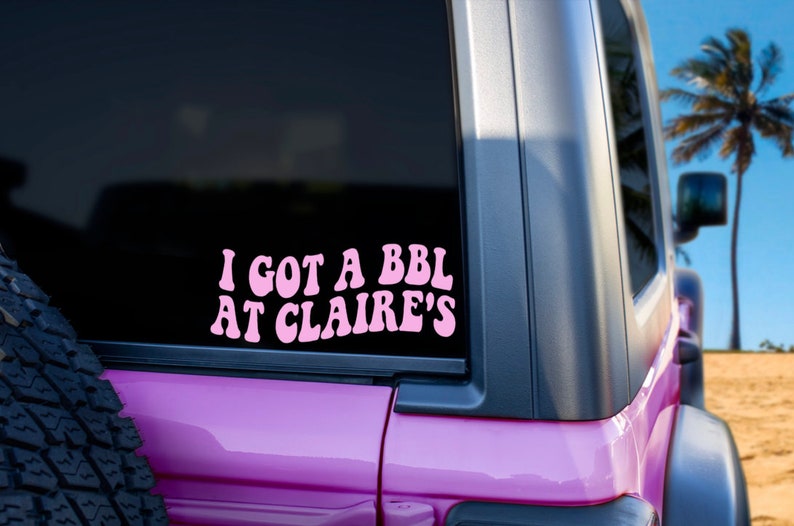 I Got a BBL at Bumper Sticker Decal Claire Funny Car - Etsy