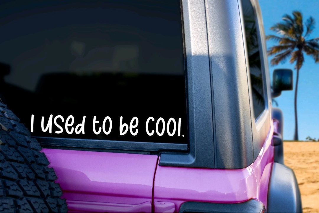I Used to Be Cool Car Decal Van Decal Parent Car Decal Mini - Etsy