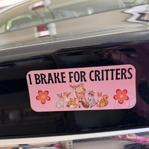 I Brake for Critters Magnet Bumper Sticker | Pink Flower Animal Lover ...