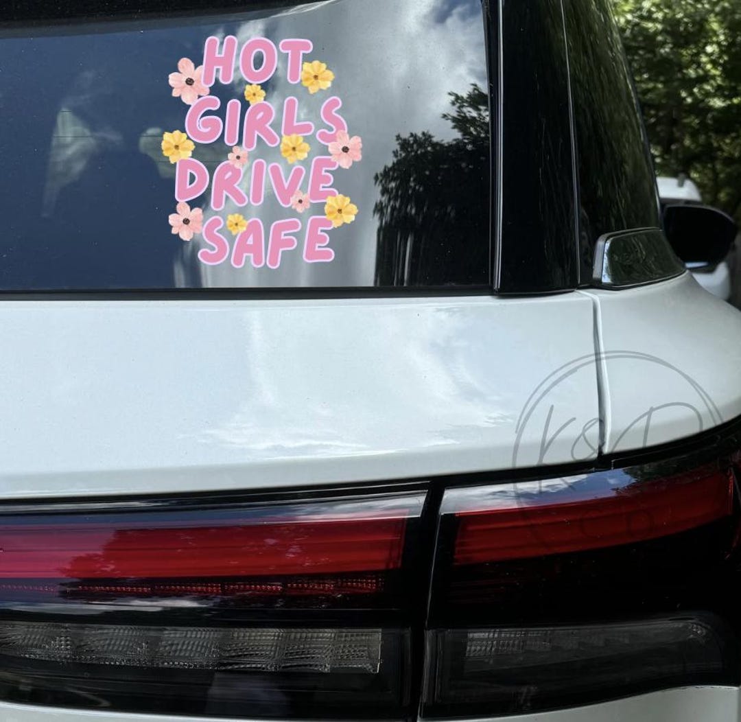 Hot Girls Drive Safe Car Decal, Funny Trendy Car Mirror, New Driver Bad ...