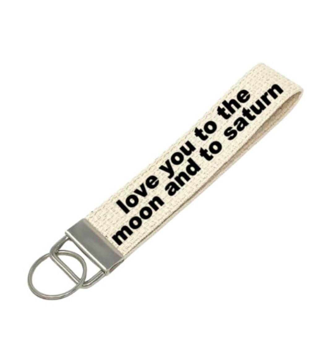 Love You to the Moon and to Saturn Key Fob, Trendy Canvas Keychain, Key ...