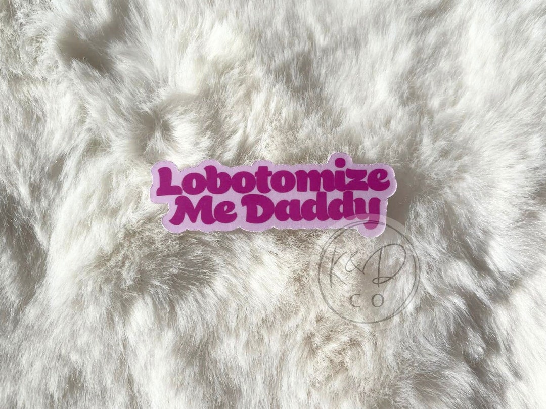 Pink Lobotomize Me Daddy Sticker, Pastel Funny Water Bottle Decal ...