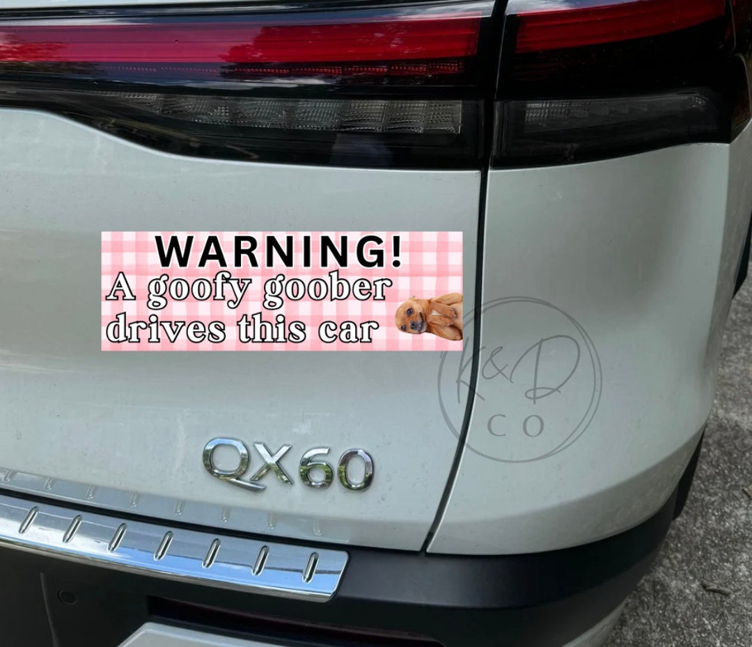 Warning Goofy Goober Drives This Car Magnet Bumper Sticker, Funny ...