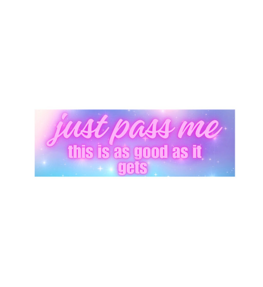 Just Pass Me This is as Good as It Gets Magnet Bumper Sticker, Retro ...