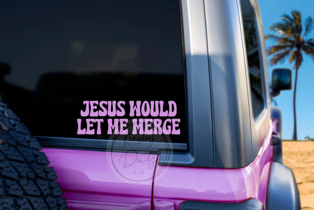 Jesus Would Let Me Merge Sticker Funny Car Decal Stickers - Etsy