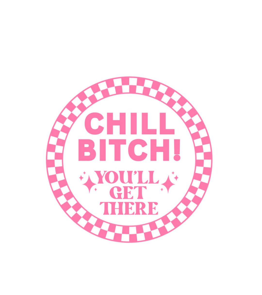 Chill, Btch You'll Get There Funny Pink Checkered Aesthetic Car Bumper ...