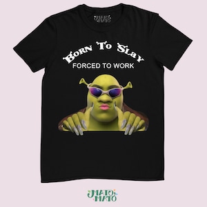 Shrek Born to Slay Forced to Work T-shirt, Funny Slogan Meme Shrek ...