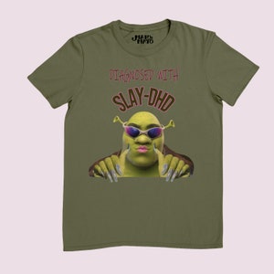 Diagnosed With Slay-dhd Shrek T-shirt, Funny Meme Shrek Gifts, Slay All ...