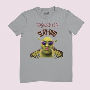 Diagnosed With Slay-dhd Shrek T-shirt, Funny Meme Shrek Gifts, Slay All ...