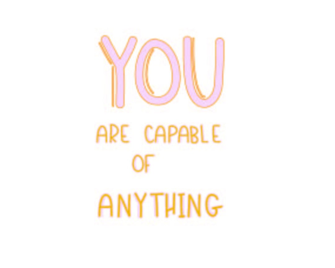 You Are Capable of Anything, PNG, JPEG, Files for Cricut - Etsy