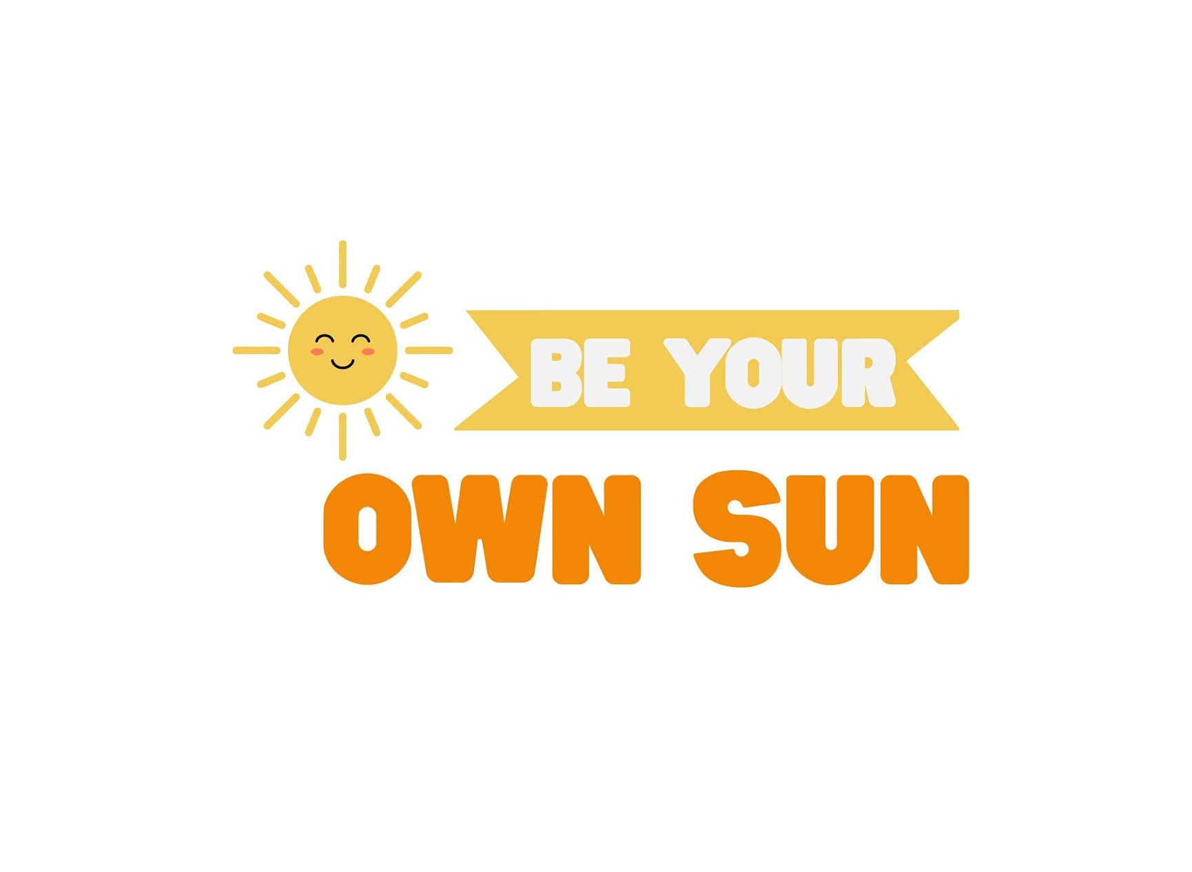 Be Your Own Sun SVG PNG Jpg--instant Download - Etsy