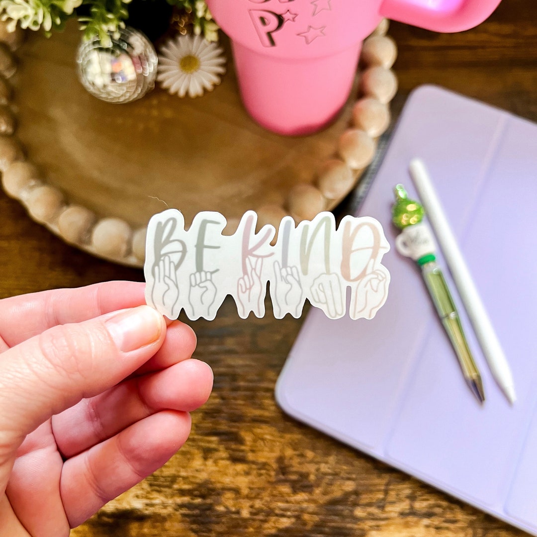 ASL Be Kind Sticker, ASL Stickers, Be Kind Sticker, Sign Language ...