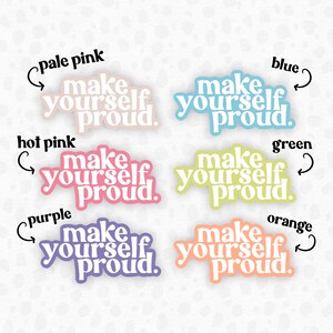 Make Yourself Proud Sticker, Inspirational Stickers, Quote Stickers ...