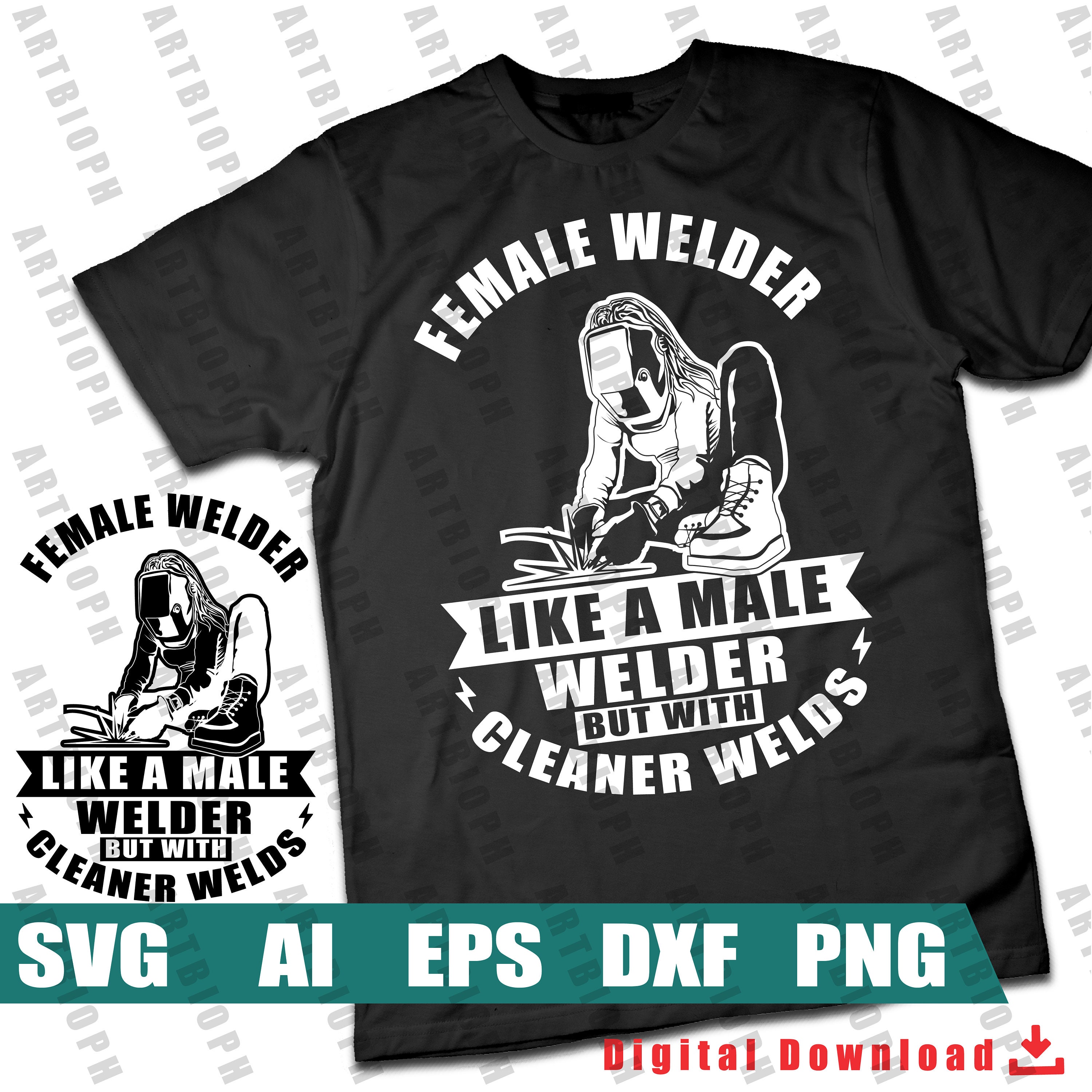 Female Welder Like a Male Welder but Cleaner Welds Svg Welding Svg ...