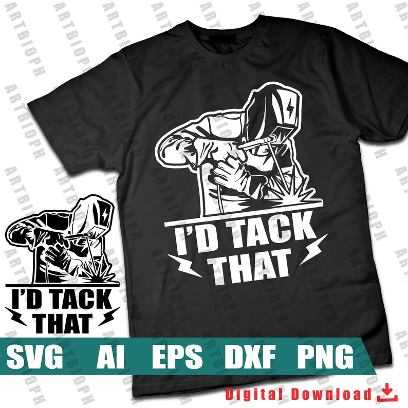 I'd Tack That Svg Welder Svg Welding Svg Digital - Etsy