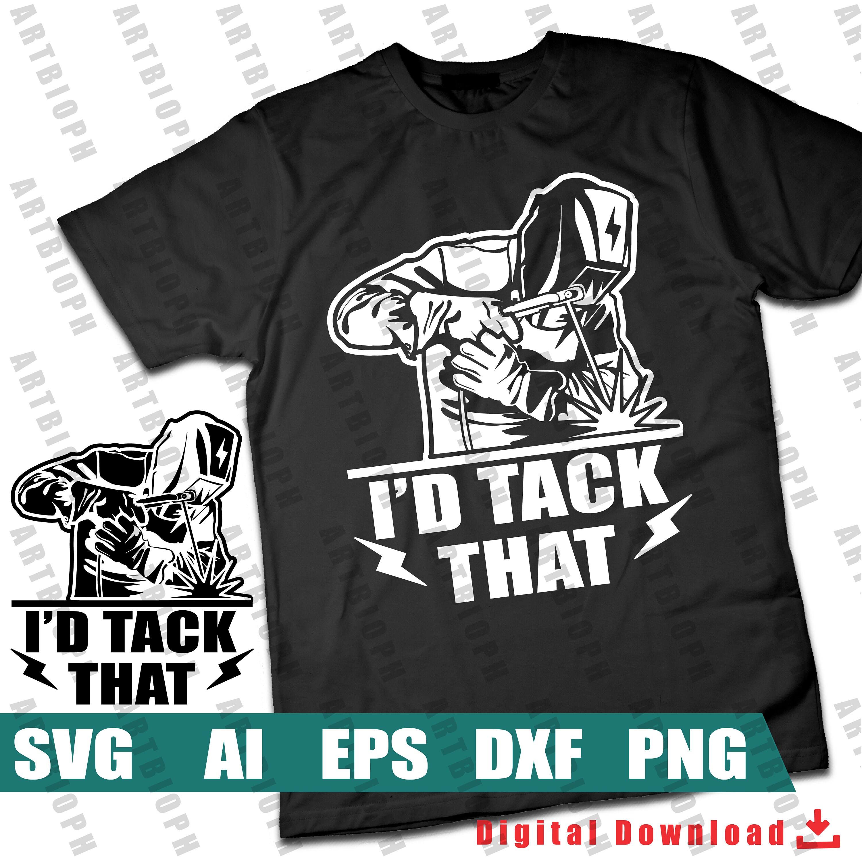 I'd Tack That Svg Welder Svg, Welding Svg, Digital Download - Etsy