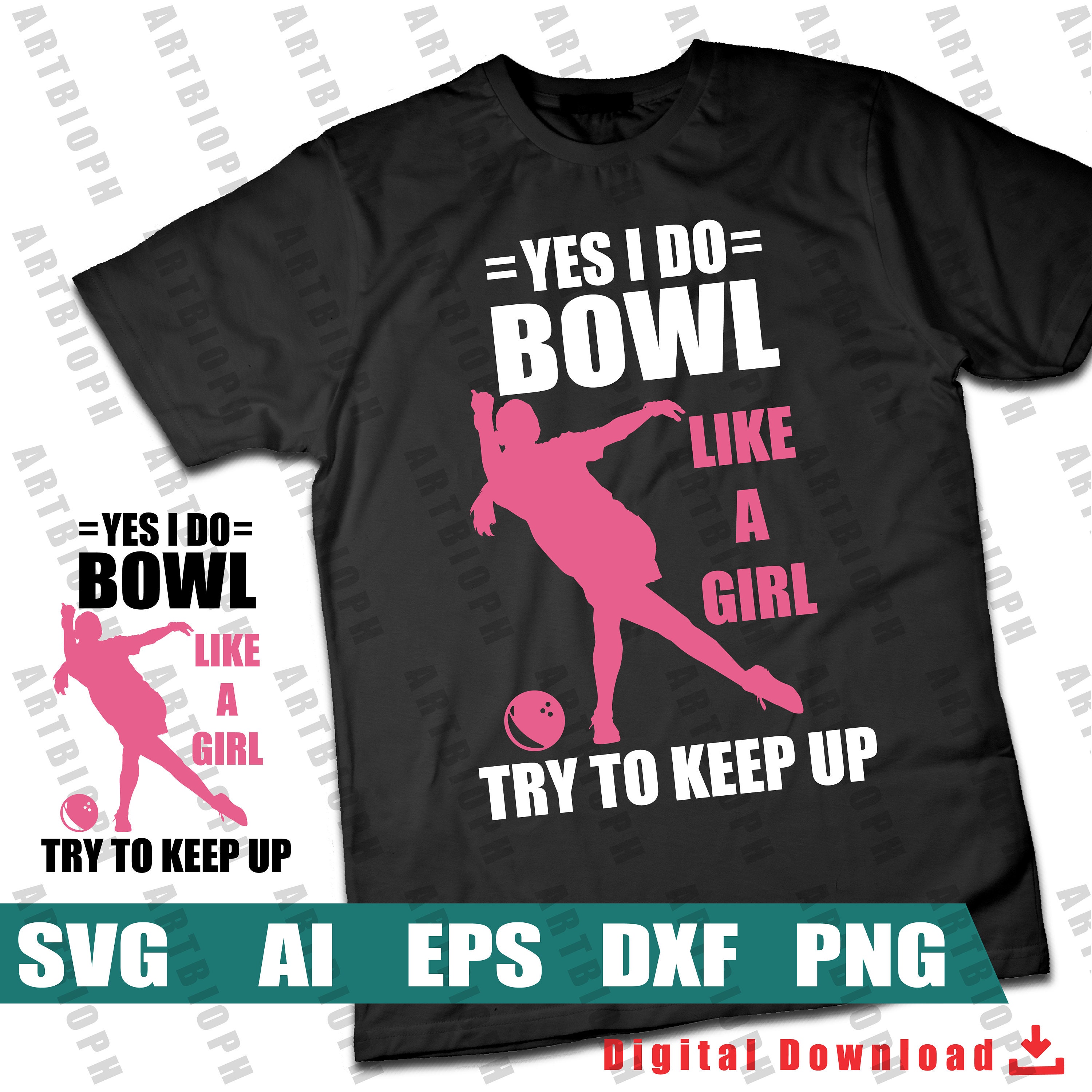 Bowling Girl Svg, Yes I Do Bowl Like A Girl Try to Keep up - Bowling ...