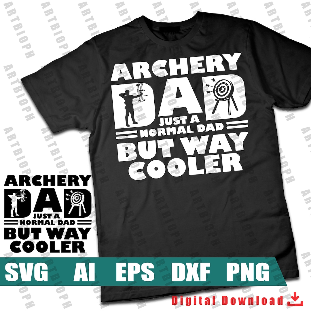 Archery SVG - Archery Dad Design for Archery Enthusiast Archery Lover ...