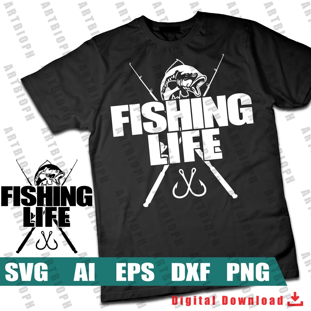 Fishing Life Svg - Fishing Season, Fishing Svg - Digital File - Instant ...