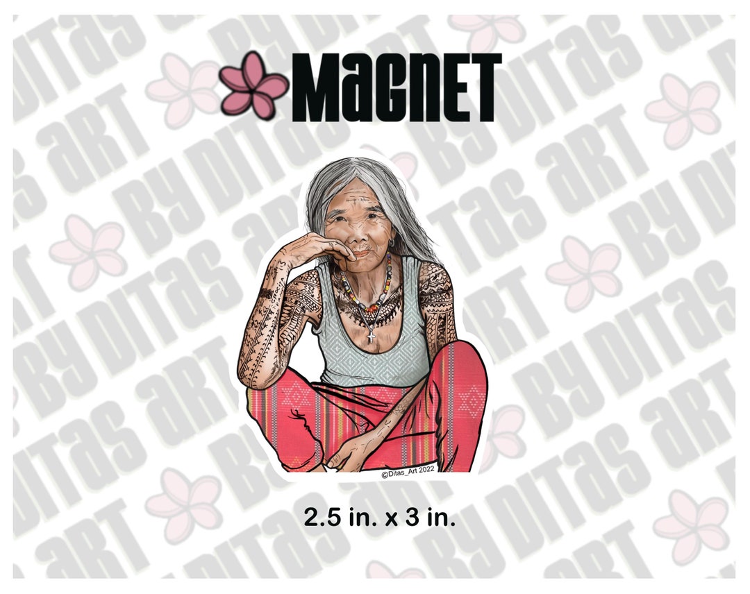 Magnet Whang Od Mambabatok Indigineous Tattoo Artist Philippines - Etsy