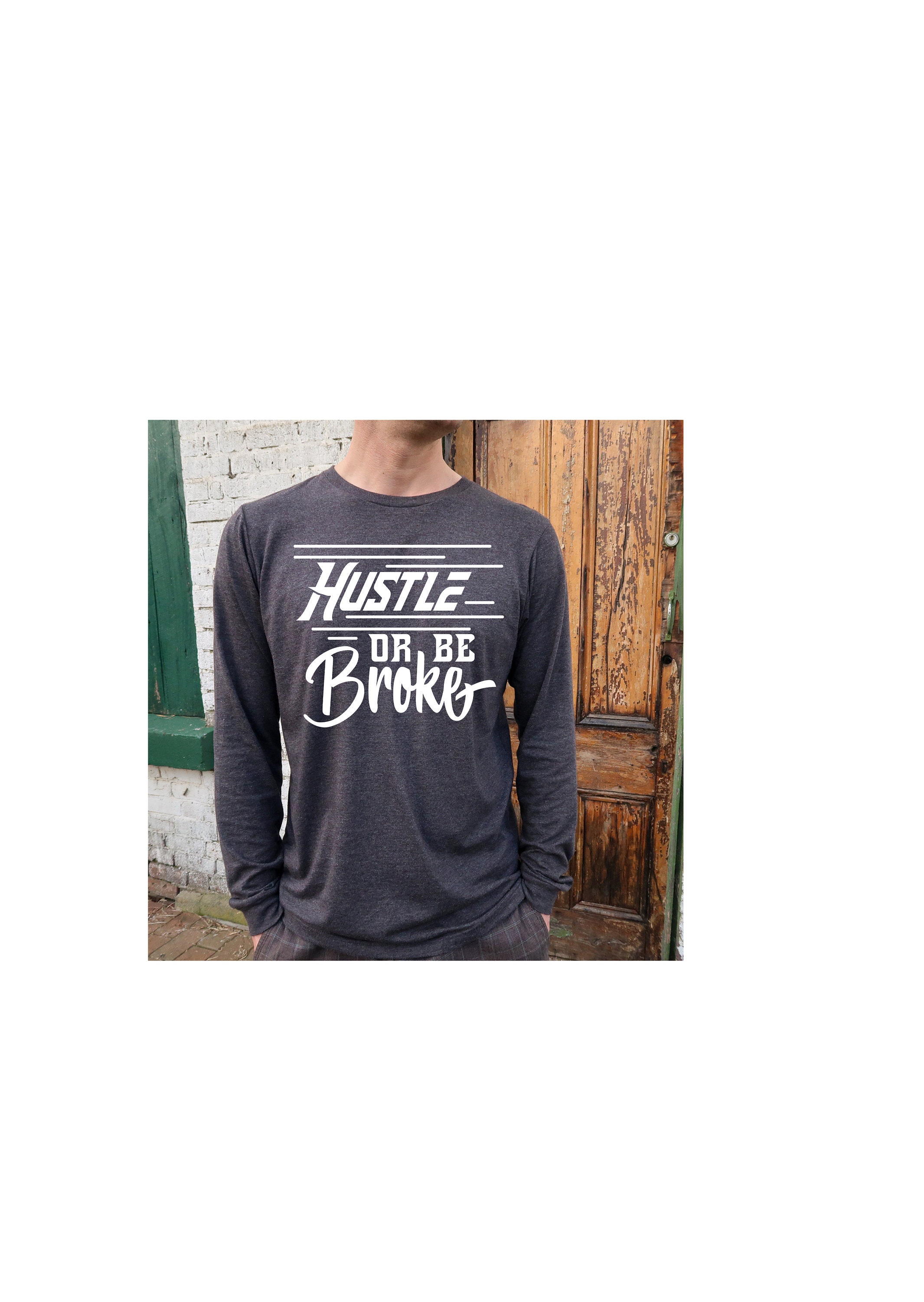 Hustle Tee, Hustle Hard Tee, Hustle Hard Shirt, Long Sleeve, Hustle or ...