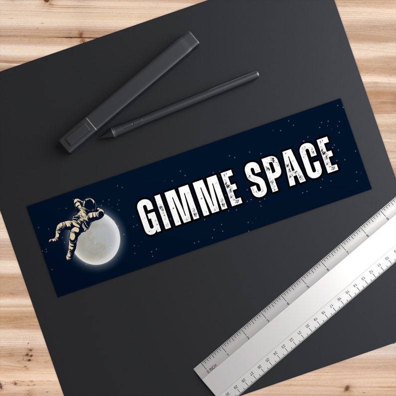 Gimme Space Bumper Sticker - Etsy