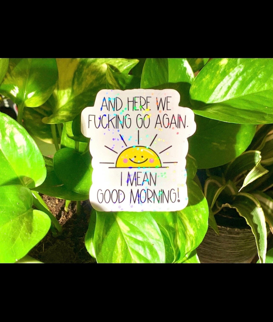 And Here We Fucking Go Again I Mean Good Morning Sticker, Sarcasm ...