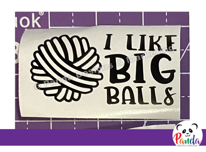 I Like Big Balls of Yarn Vinyl Decal - Funny Knitting Crochet Sticker ...