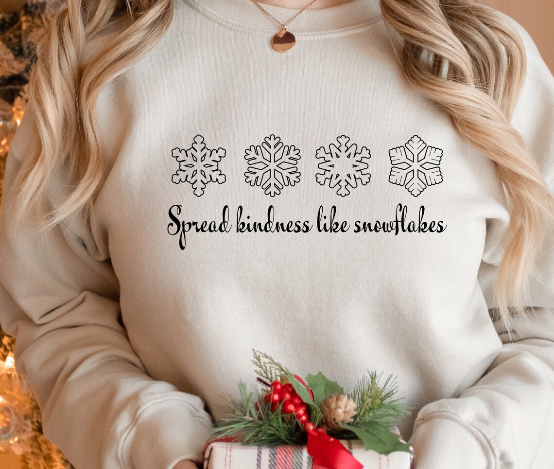 Spread Kindness Like Snowflakes Sweatshirt Winter Sweater - Etsy
