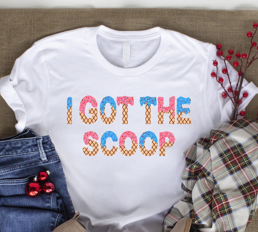 I Got the Scoop Gender Reveal Shirt: Ice Cream Baby Announcement - Etsy ...