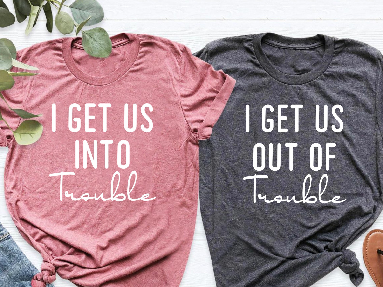I Get Us Into Trouble Shirt I'm Trouble Shirt I Get Us - Etsy