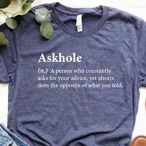 Askhole Funny Meaning Shirt, Funny Dictionary Shirt, Dad Shirt ...