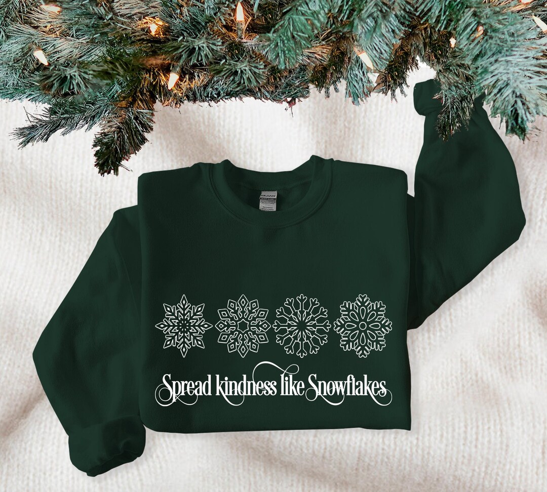 Spread Kindness Like Snowflakes Sweatshirt, Winter Sweater, Snowflake ...