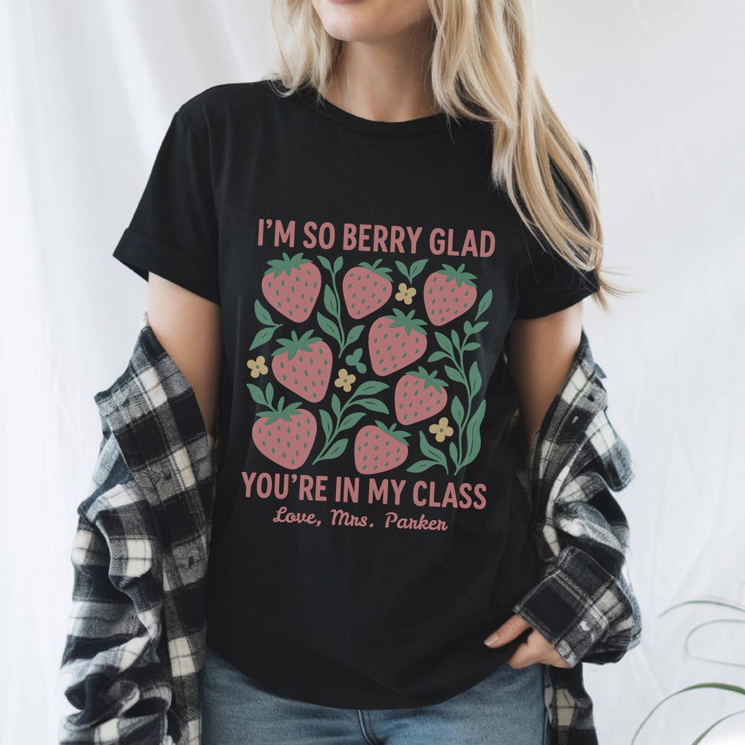 Personalized Berry Glad You’re in My Class Shirt, Cute Teacher ...
