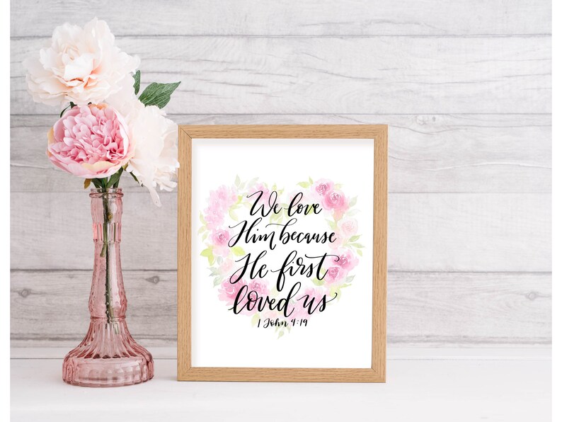1 John 4:19 Scripture Wall Art Printable, He First Loved Us Bible Verse ...