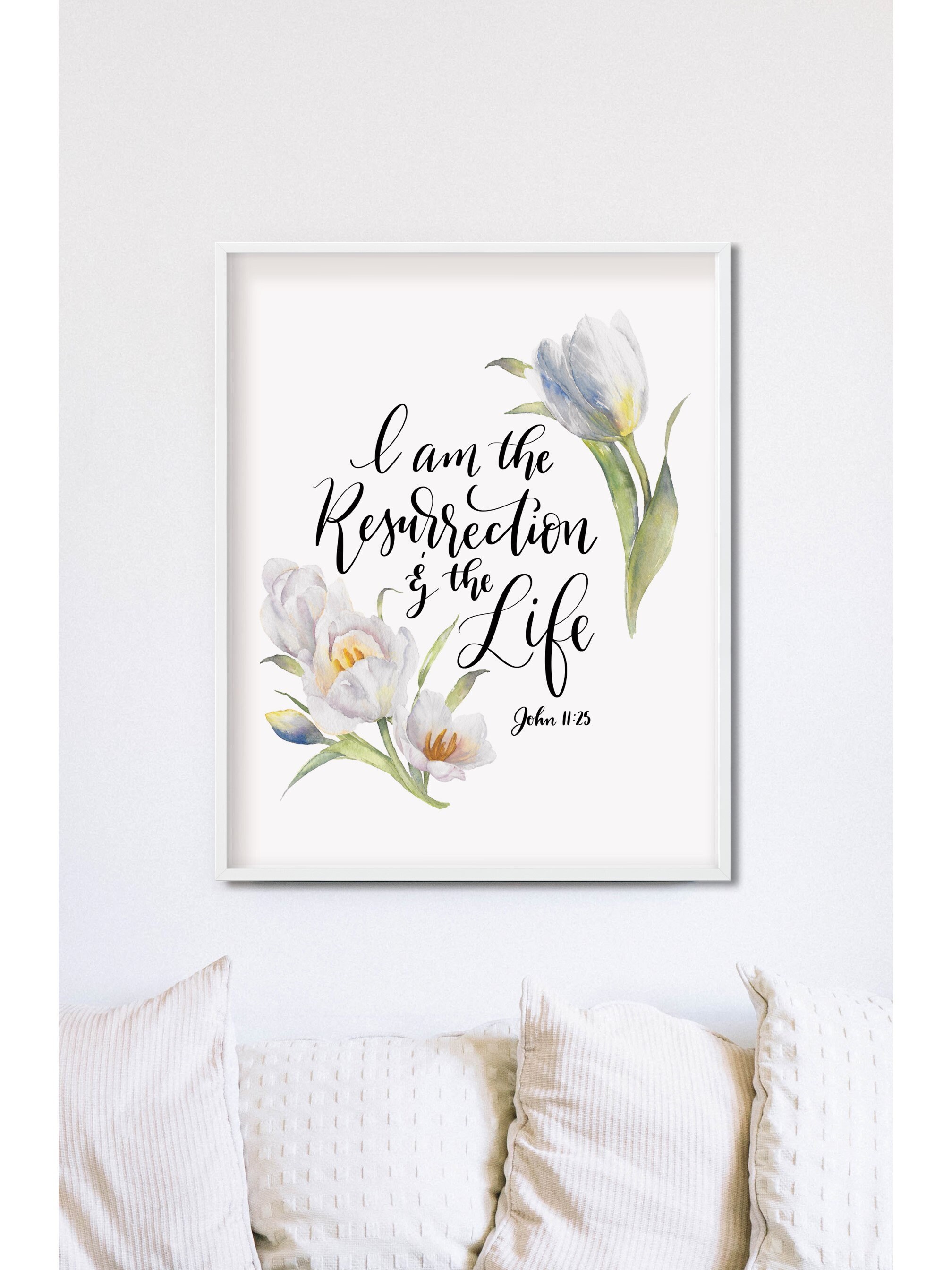 John 11:25 Christian Easter Wall Art Printable, I Am the Resurrection ...