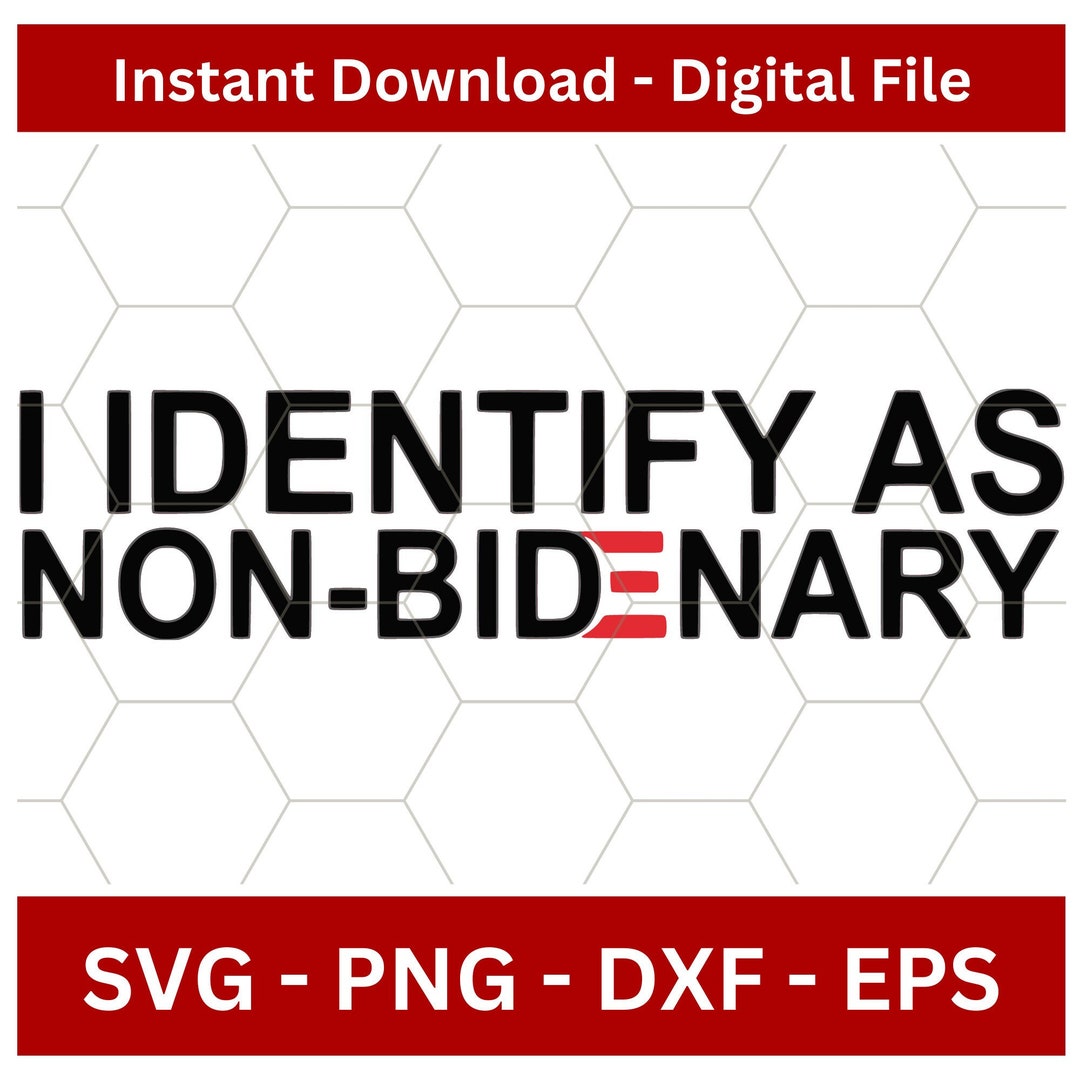 I Identify as Non-bidenary SVG Digital Download, Clipart, Cut Files for ...