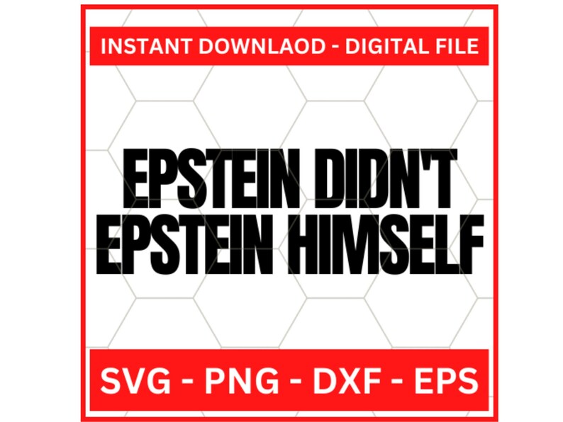 Epstein Didn't Epstein Himself SVG Digital Download, PNG, Clipart, Cut ...