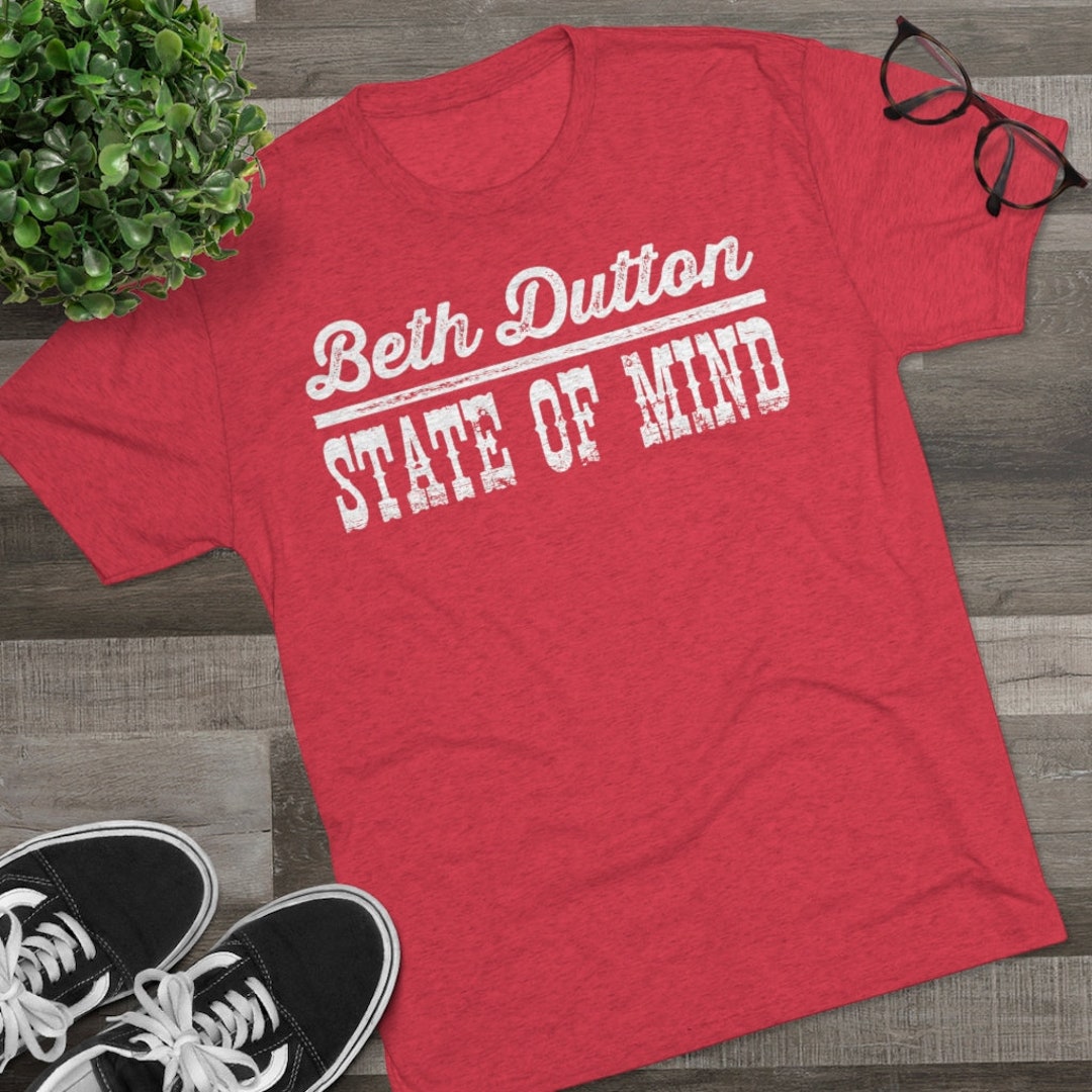 BETH DUTTON State of Mind Shirt, Yellowstone T-shirt, Beth Dutton ...