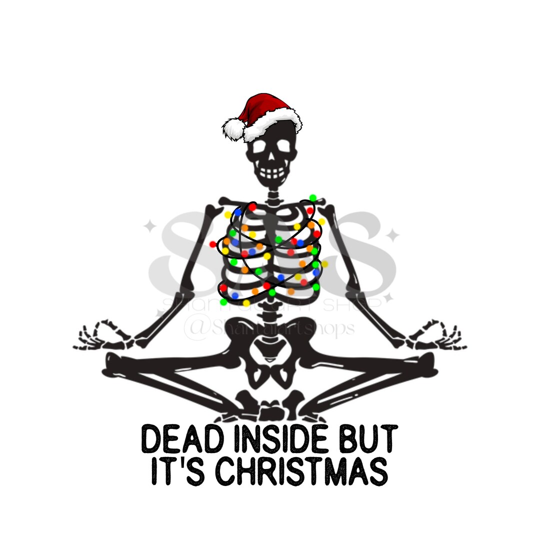 Dead Inside but Its Christmas Skeleton PNG File for - Etsy