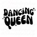Dancing Queen, Dancing, Dance Wavy Text PNG File, Perfect for Decals ...
