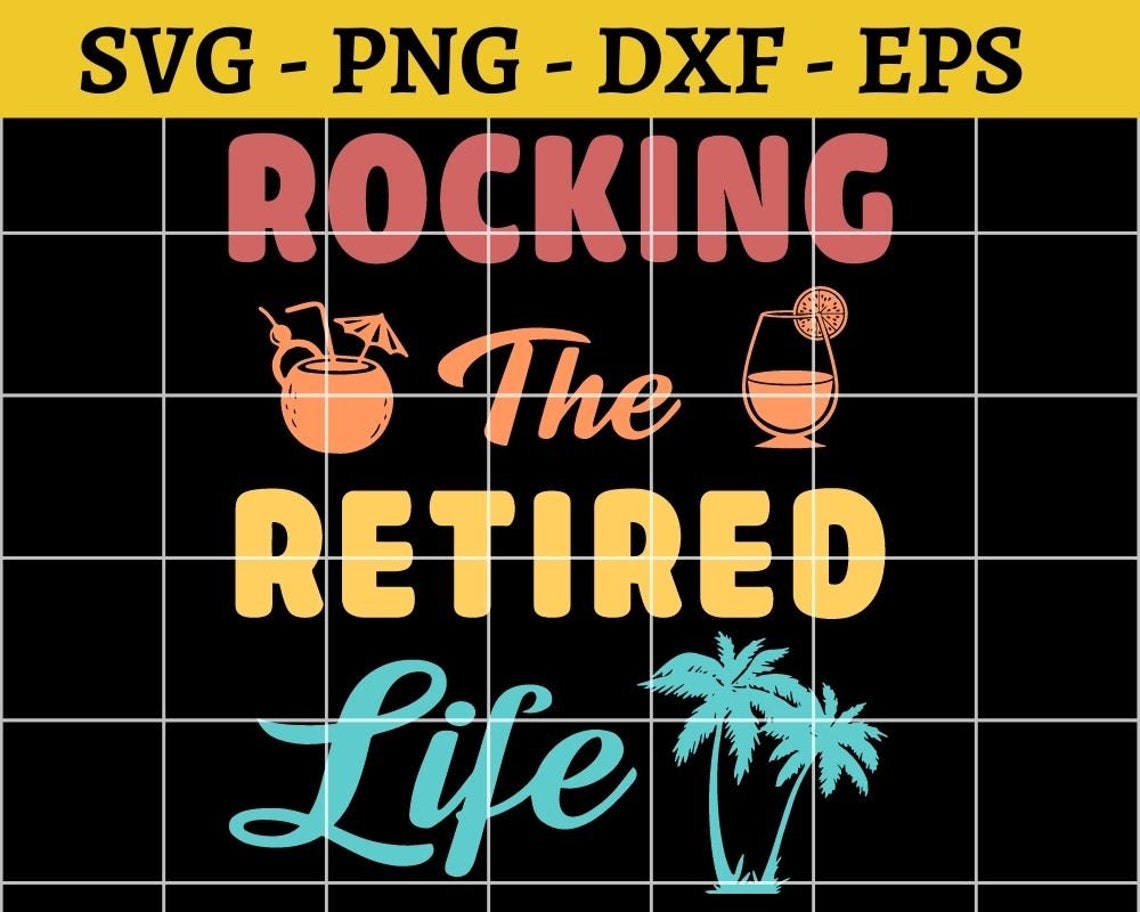 Rocking the Retired Life Retirement SVG PNG Dxf Eps Rocking - Etsy Ireland