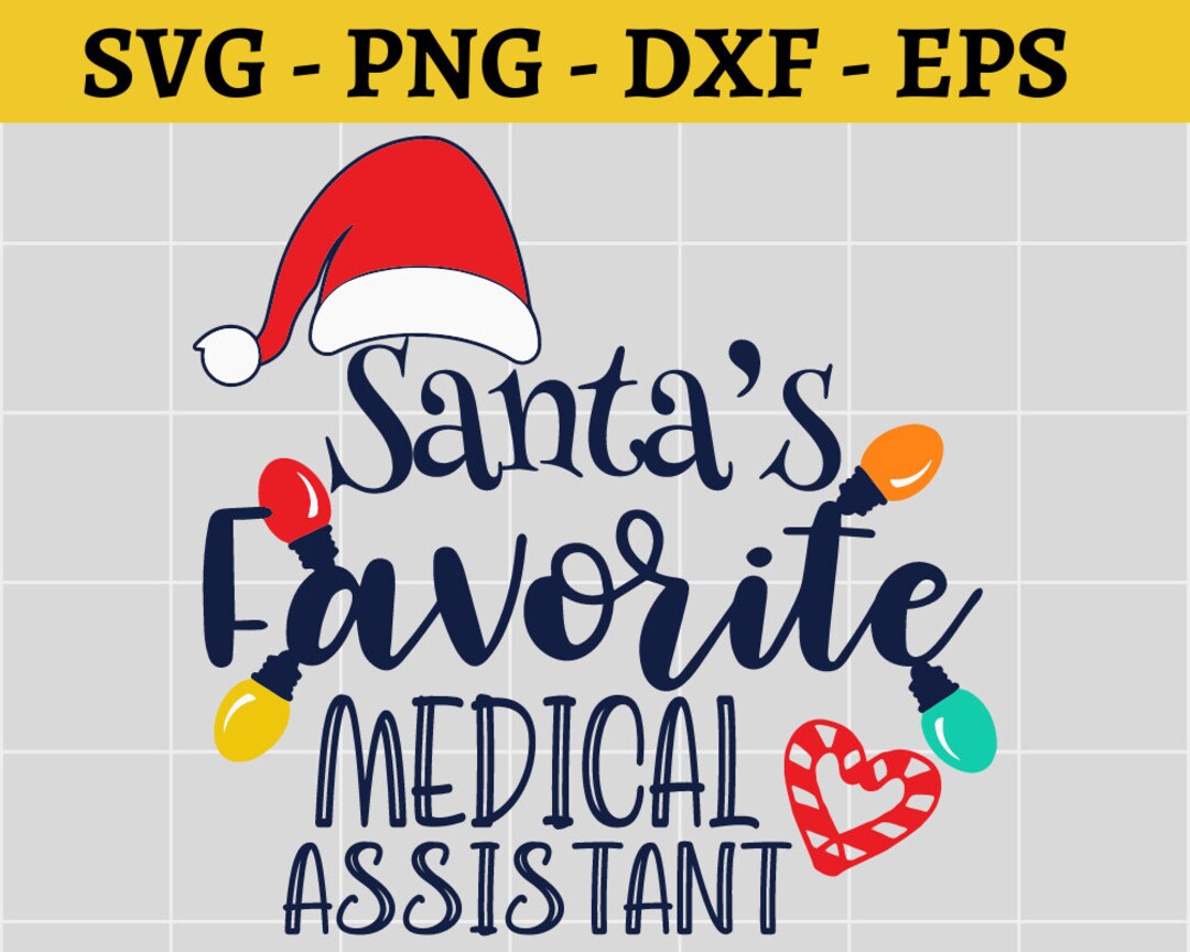 Santas Favorite Medical Assistant Svg Png Dxf Eps ,svg Files for Cricut ...