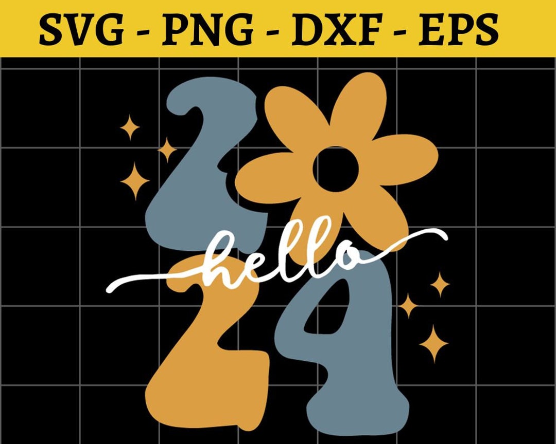 Hello 2024 Svg Png Dxf Eps, Hello 2024 Happy New Year Svg Files for ...
