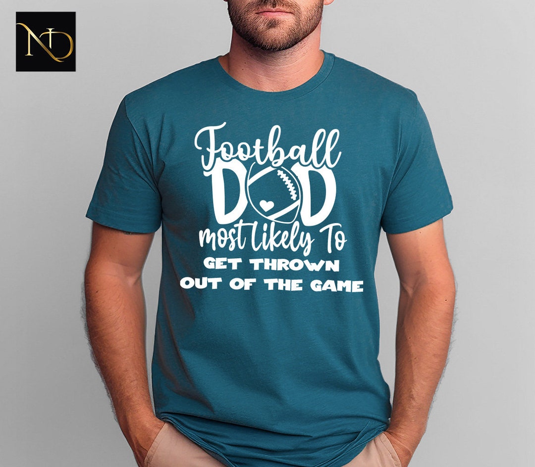 Matching Football Daddy Shirt, Most Likely to Football Dad Shirts ...