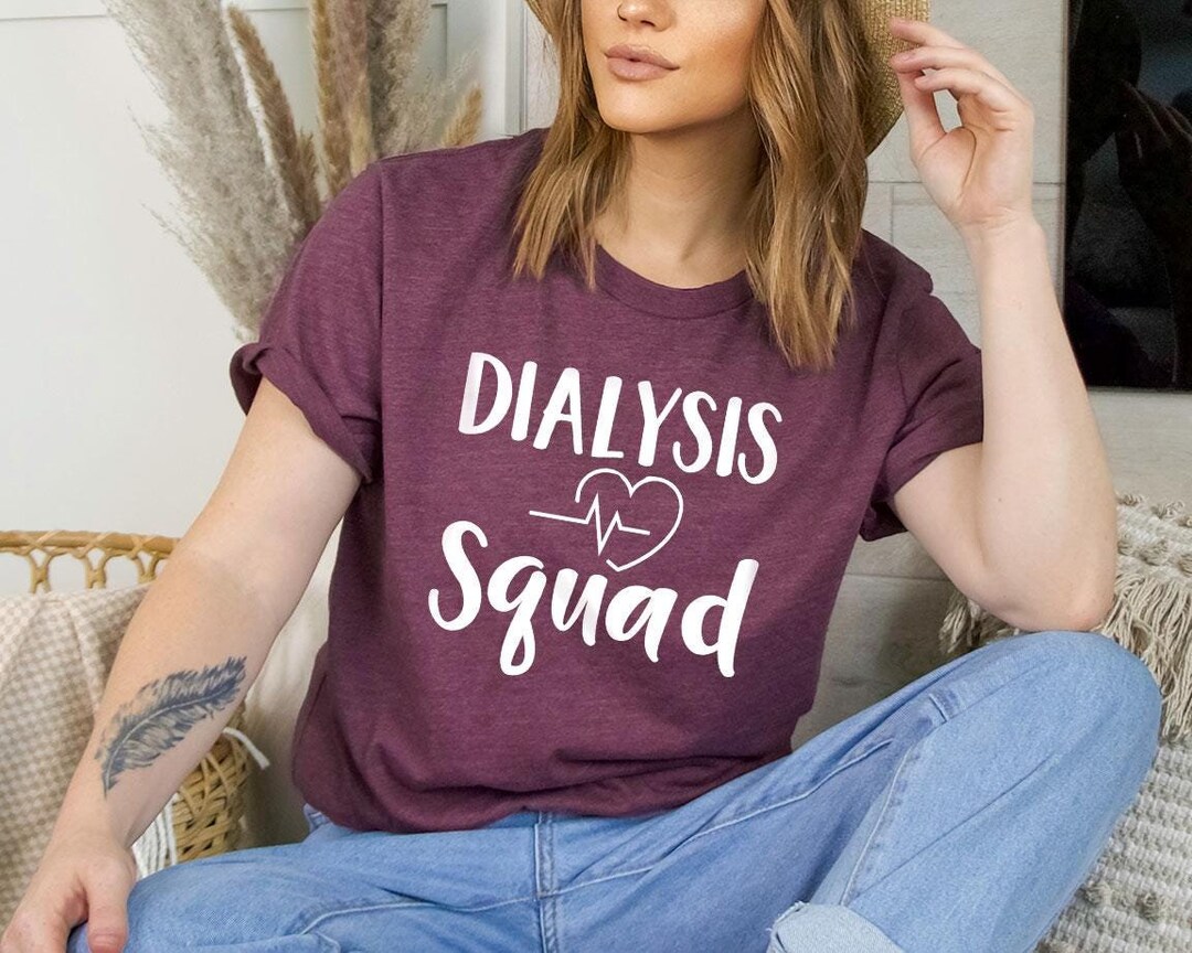Dialysis Team Shirts, Dialysis Tech T-shirt, Nurse Appreciation Gifts ...