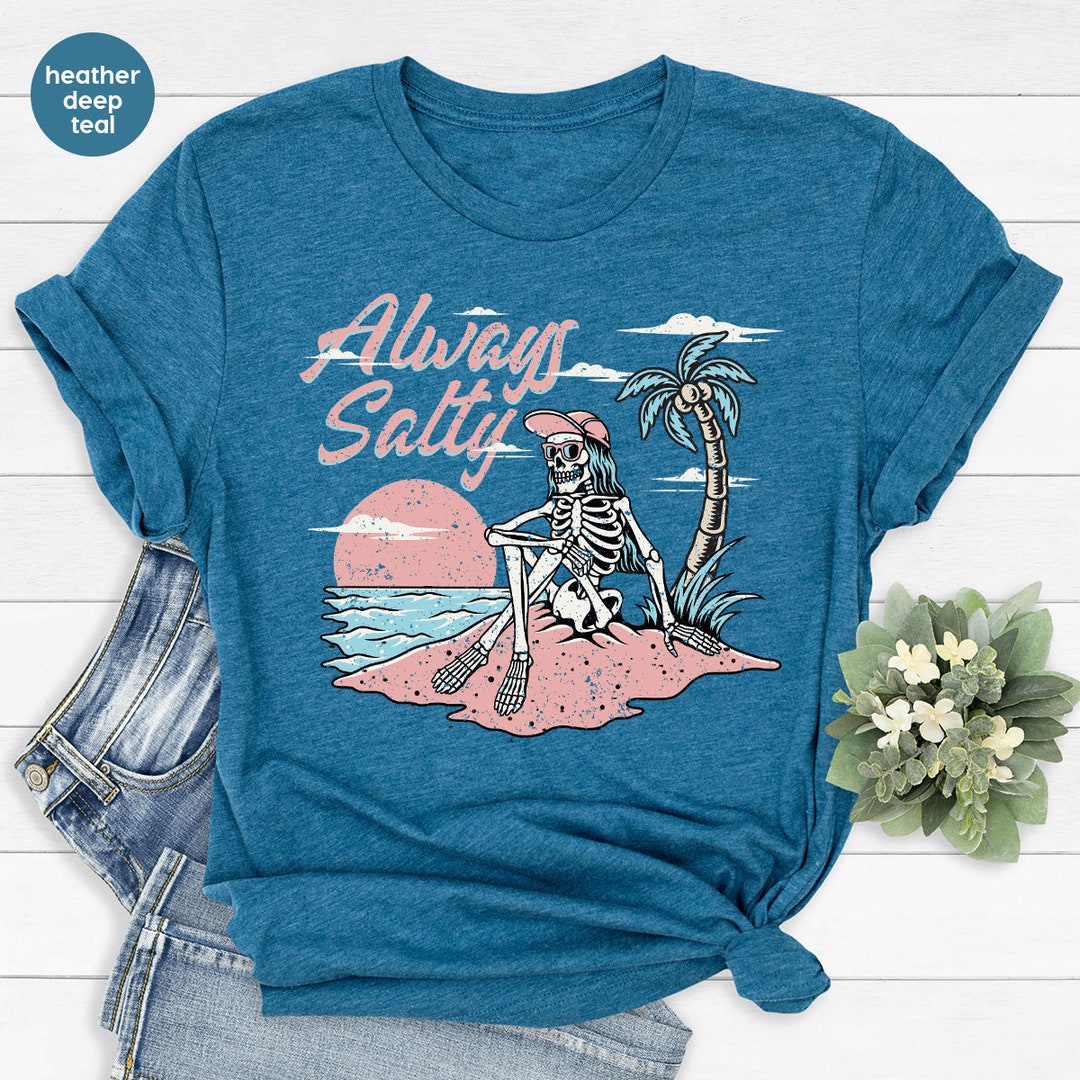 Salty Beach Shirt, Funny Skeleton T-shirt, Summer Shirt, Beach Graphic ...