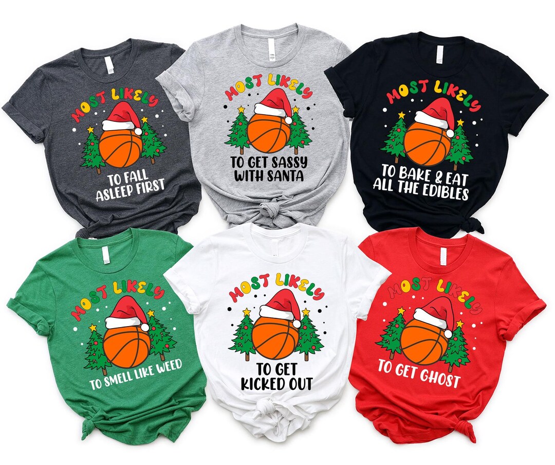 30 Quotes Most Likely to Basketball Christmas Shirts, Funny Basketball ...
